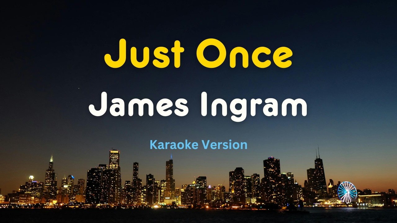 Just Once (Karaoke Version) – James Ingram | Classic Love Ballad ...