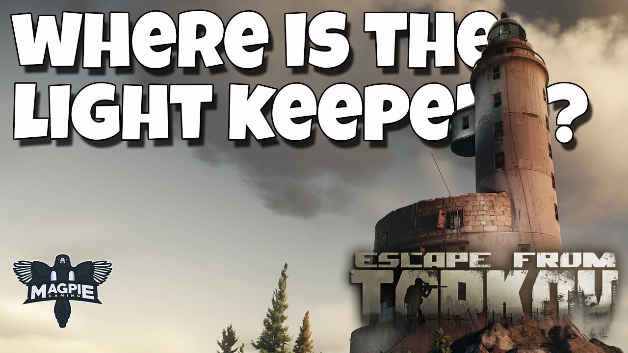 Where Is The Light Keeper?? - ESCAPE FROM TARKOV - YouTube