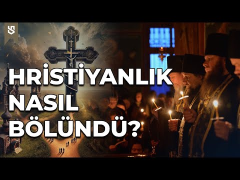 Hristiyanlık Neden Bölündü? Katolik, Ortodoks ve Protestanlığın Doğuşu
