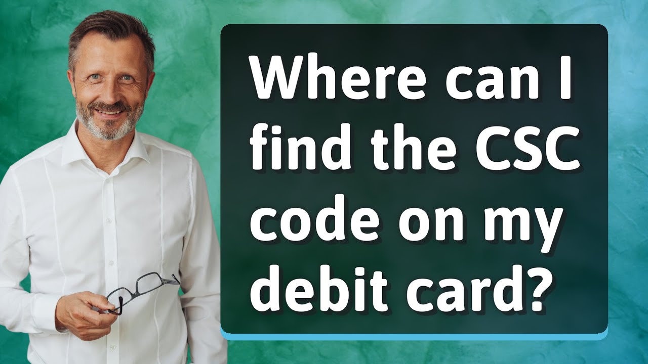 Where Can I Find The CSC Code On My Debit Card YouTube where-can-i-find-the-csc-code-on-my-debit-card-youtube