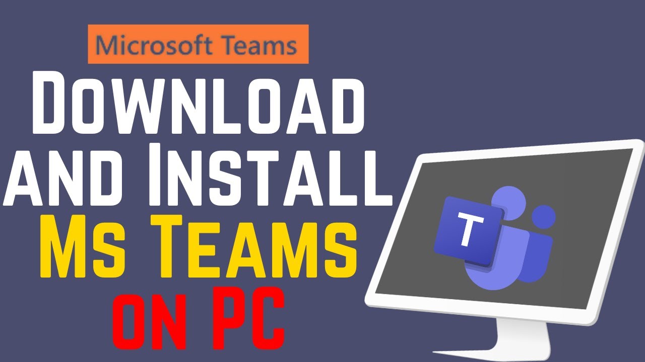 How to Download and Install MS (Microsoft) Teams on PC? - YouTube