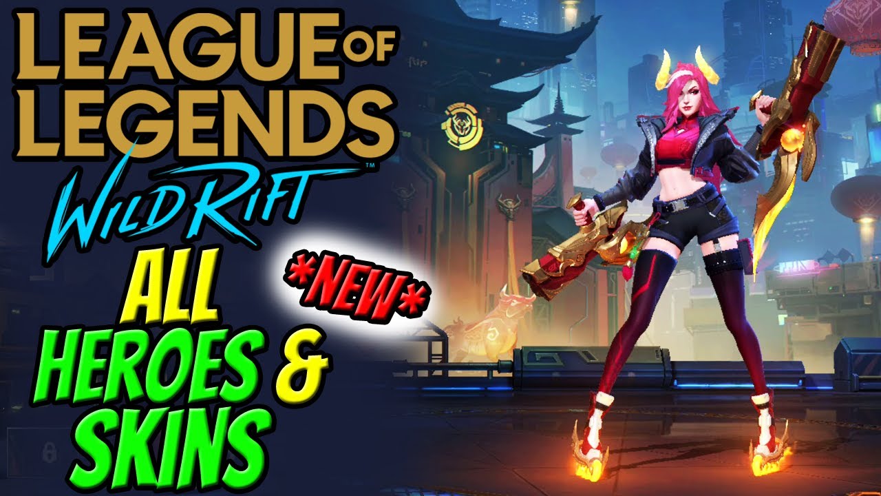 League of Legends Wild Rift All Heroes & All Skins (*NEW UPDATED ...