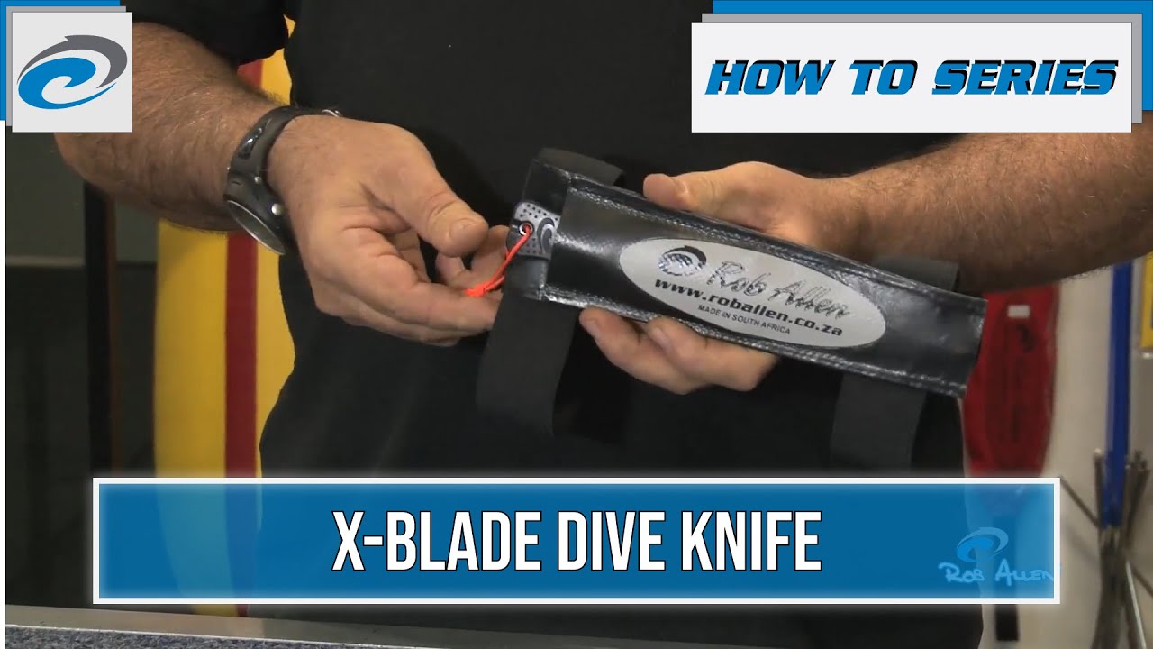 Rob Allen | How To Series | X-Blade Dive Knife - YouTube
