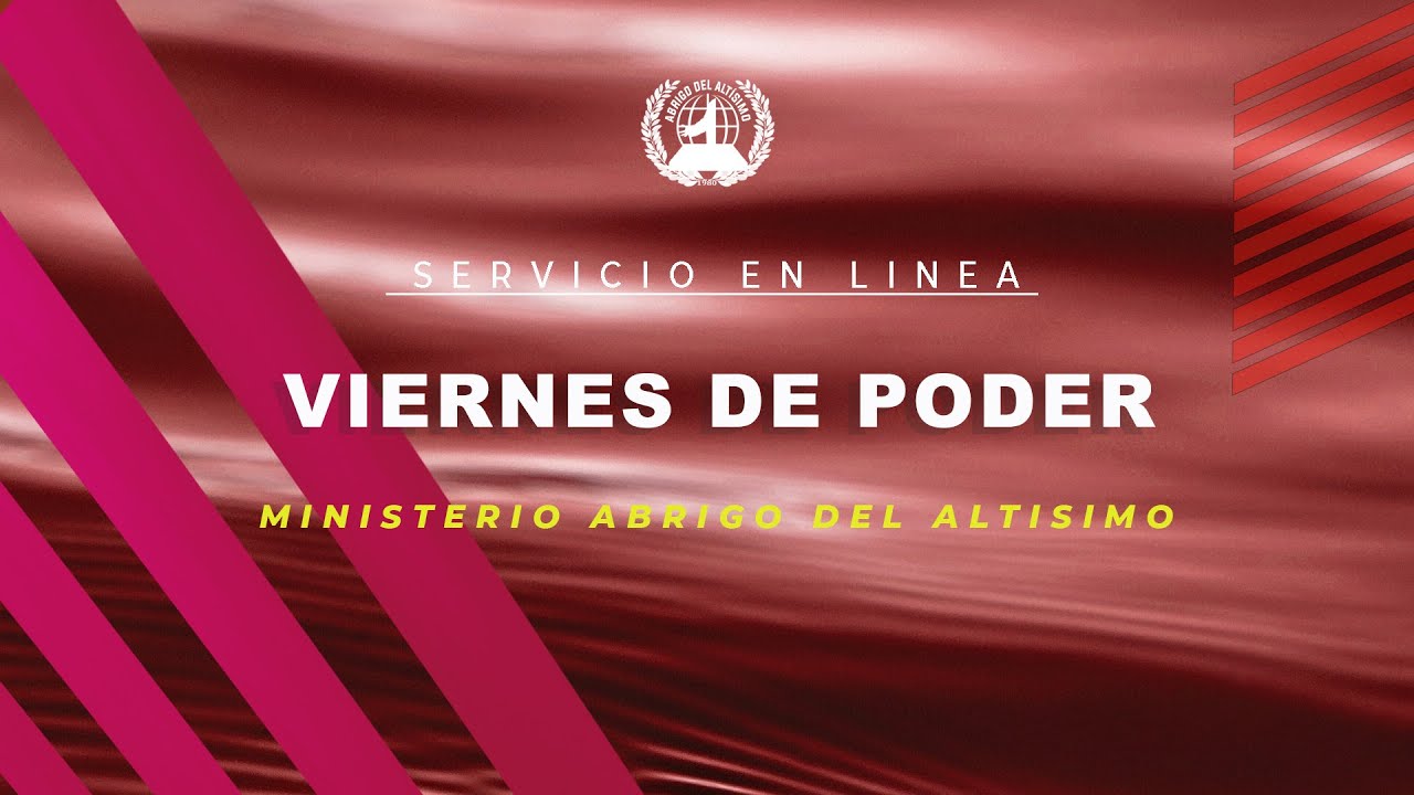 🔴🌍SERVICIO VIERNES DE PODER | MINISTERIO ABRIGO DEL ALTISIMO - YouTube