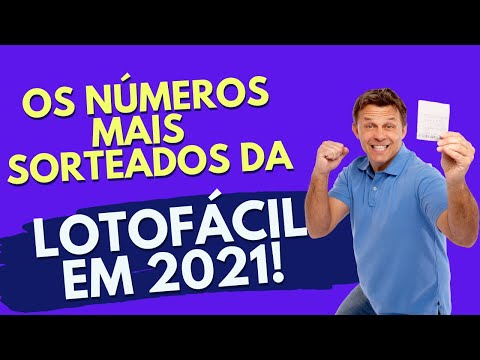 QUAIS OS NUMEROS QUE MAIS SAÍRAM NA LOTOFÁCIL EM 2021 ATUALIZADO ATE O SORTEIO 2401