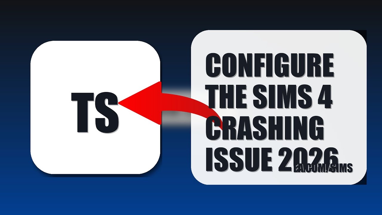 How To Configure The Sims 4 Crashing Issue 2026 (QUICK FIX) - YouTube