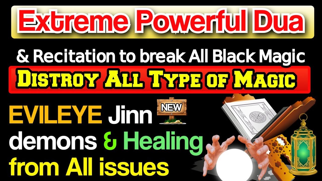 ULTIMATE RUQYAH TO REMOVE THE TOUGHEST CURSES, HEXES, BLACK MAGIC, WITCHCRAFT, SORCERY, EVIL ...