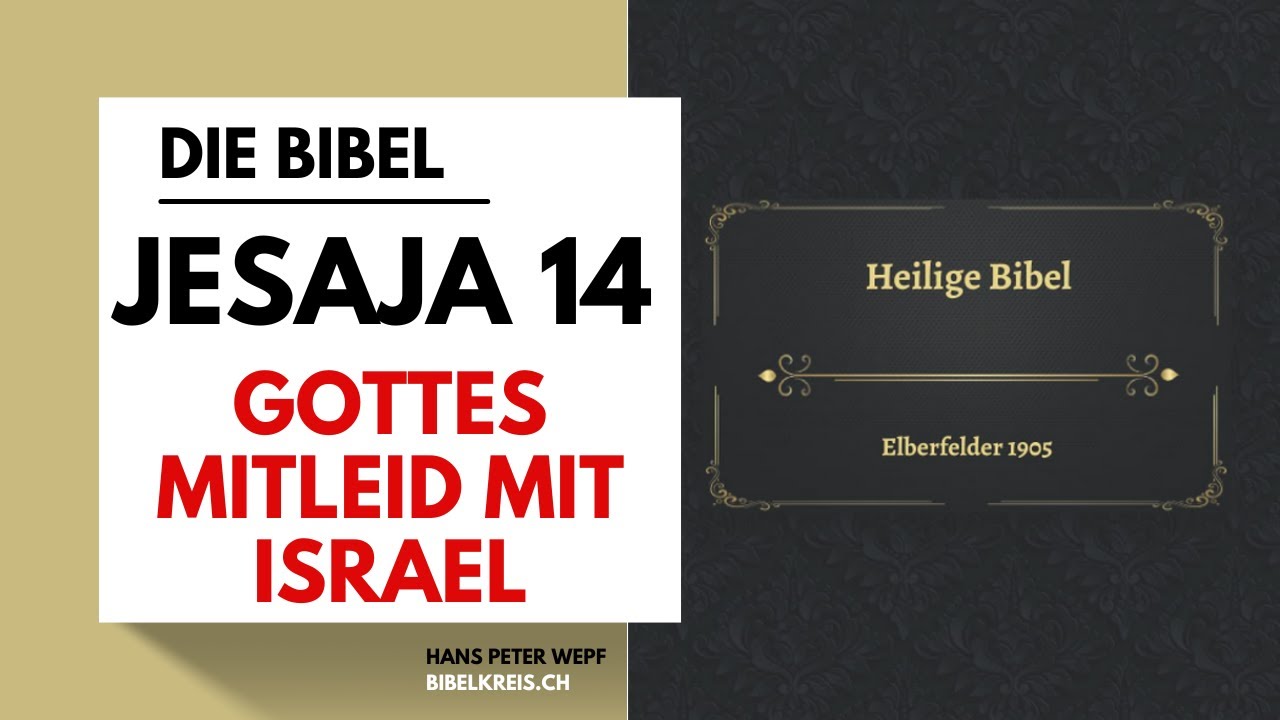 Die Bibel - Jesaja 14: Gottes Mitleid mit Israel - YouTube