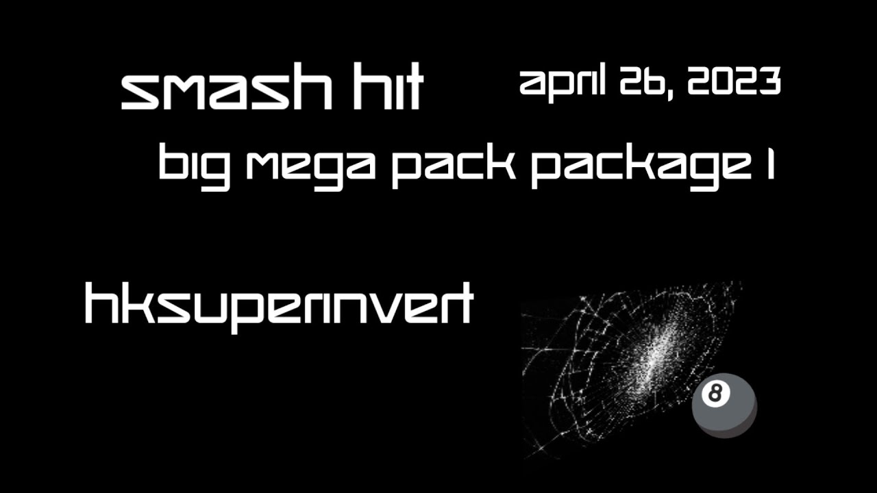 Smash Hit - Big Mega Pack Package 1 - April 26, 2023 - YouTube