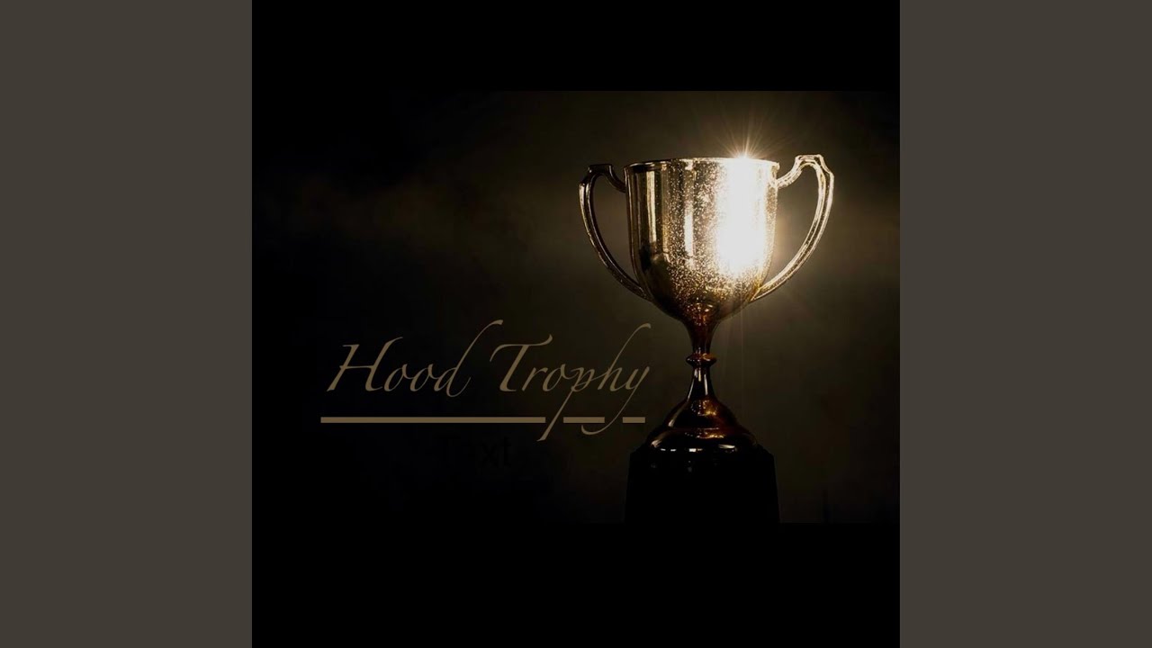 Hood Trophy - YouTube