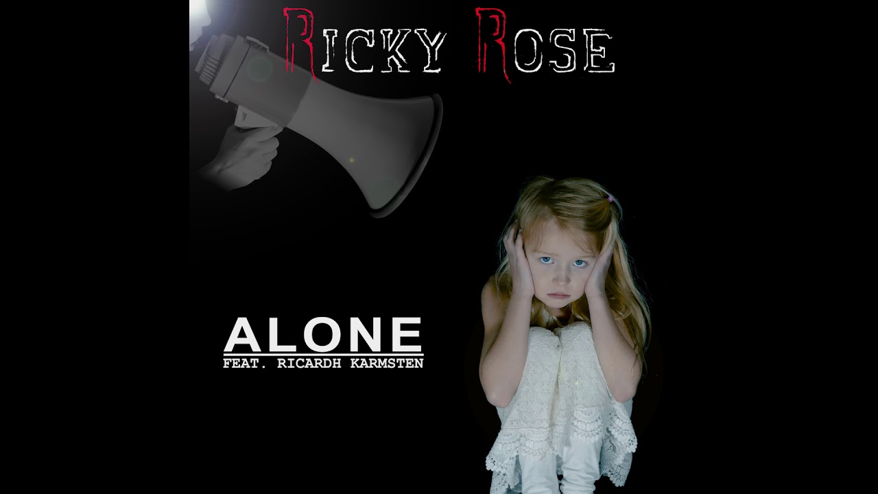 RICKY ROSE - ALONE ft. Ricardh Karmsten - YouTube