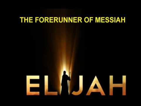 ELIJAH The Forerunner of Messiah - YouTube