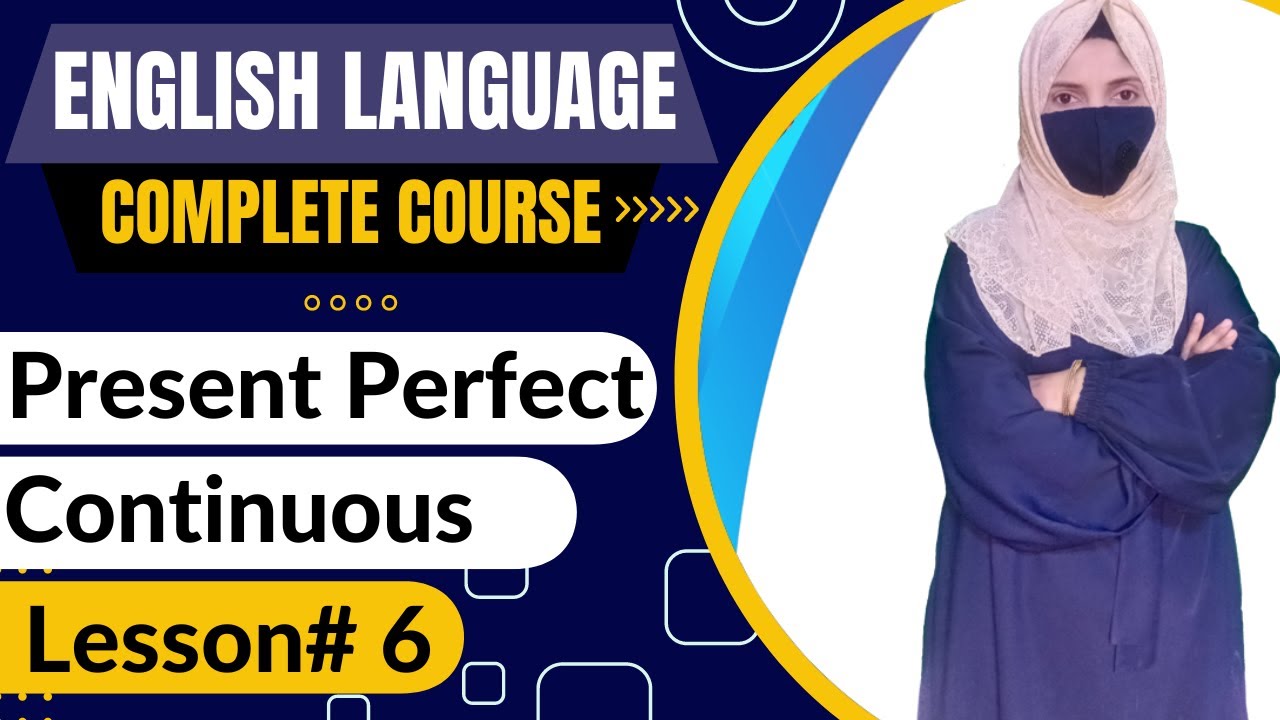 Lesson # 6 | Present perfect continuous | Identification | Formulas ...