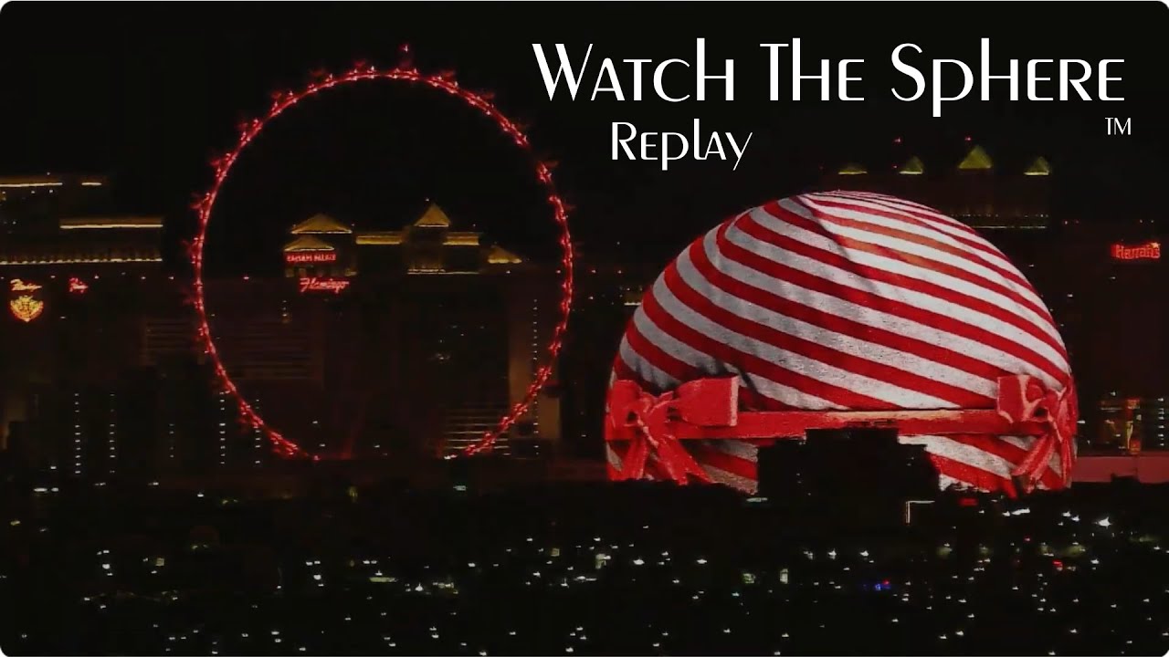 Watch The Sphere - Replay - 12/1/24 - 10pm - 10am PST - YouTube