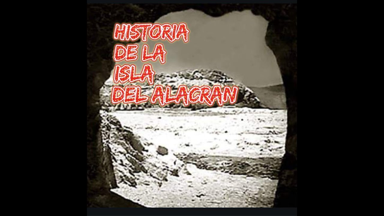 LA HISTORIA DE LA ISLA DEL ALACRÁN - YouTube