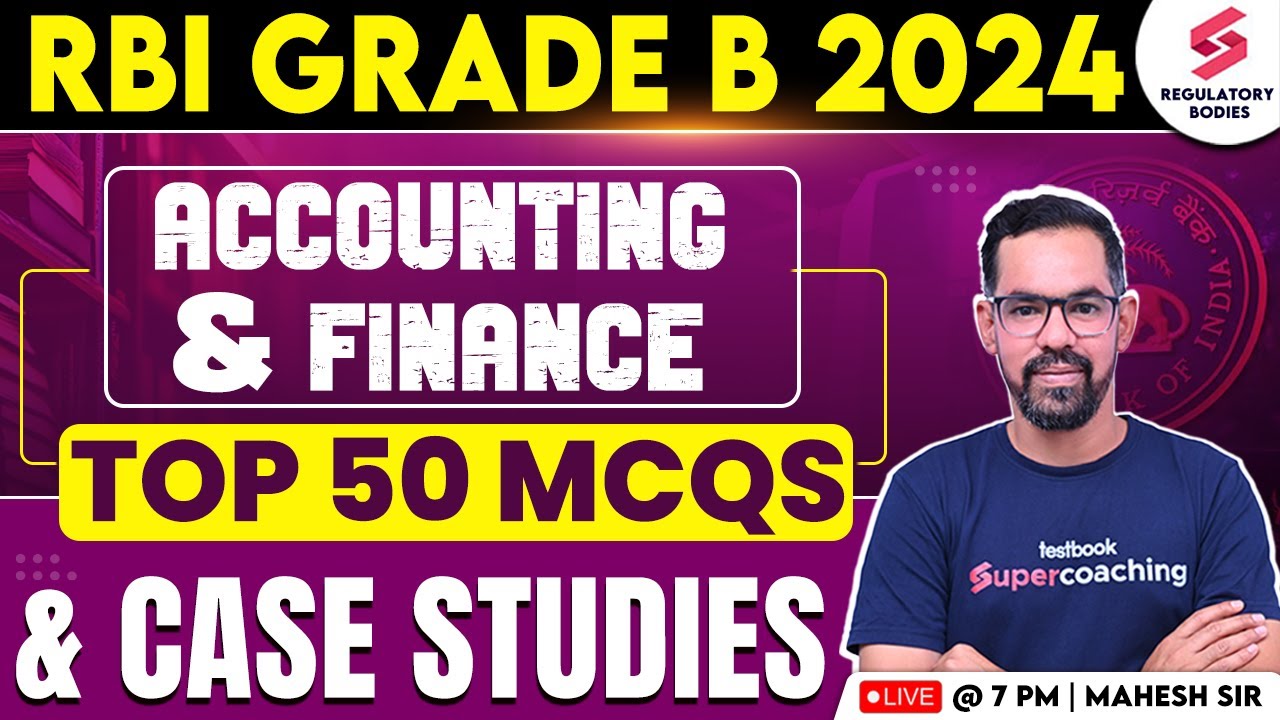 RBI Grade B 2024 | Accounting and Finance | TOP 50 MCQs and Finance Case Studies for RBI| Mahesh ...