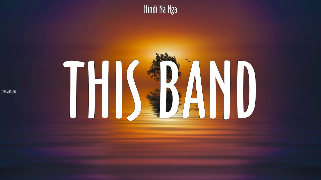 Hindi Na Nga ~ This Band # lyrics - YouTube