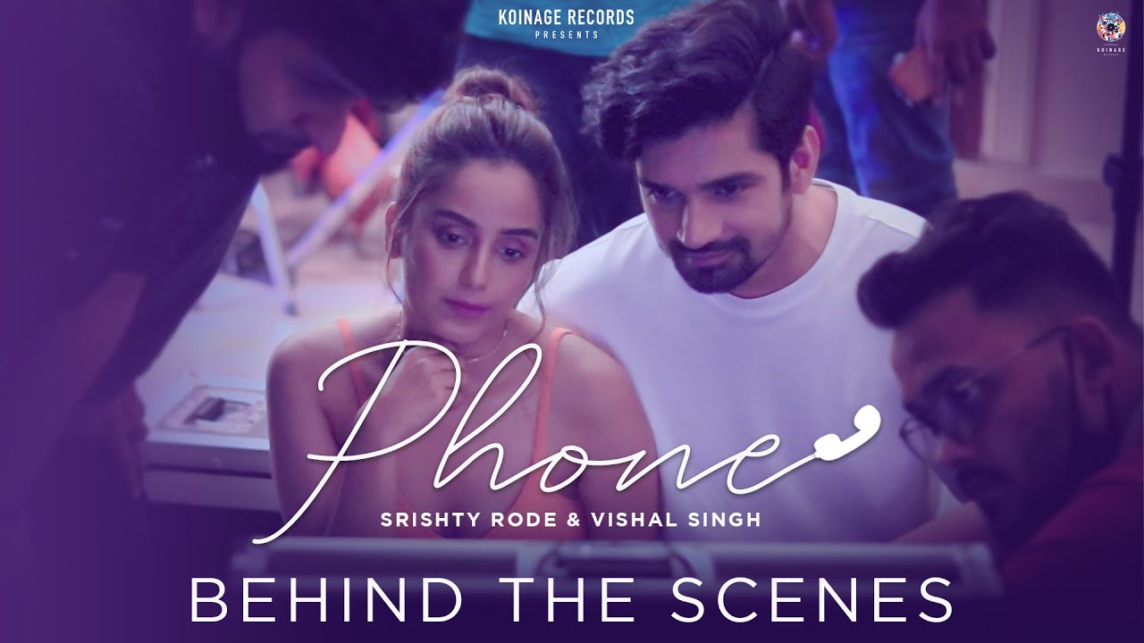 PHONE (Behind the Scenes) : Kapil Sahdev | Akull | Srishty Rode ...