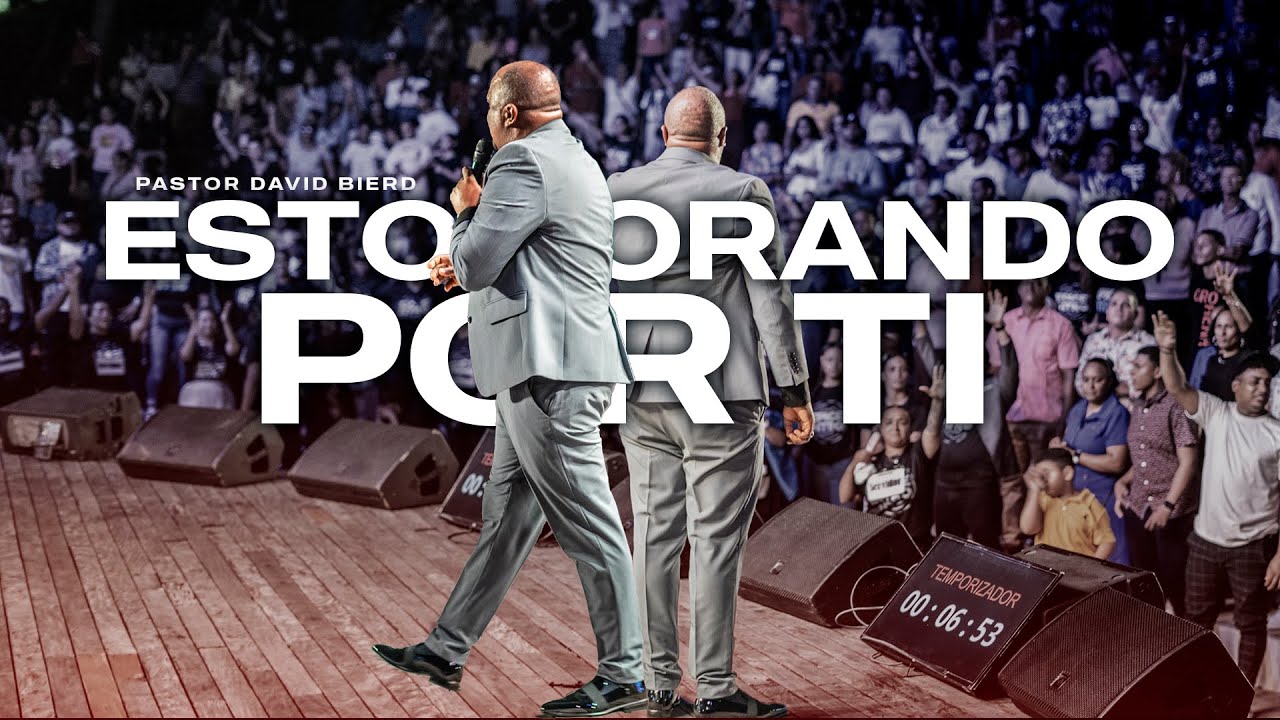 ESTOY ORANDO POR TI | Pastor David Bierd - Puerto Plata - YouTube