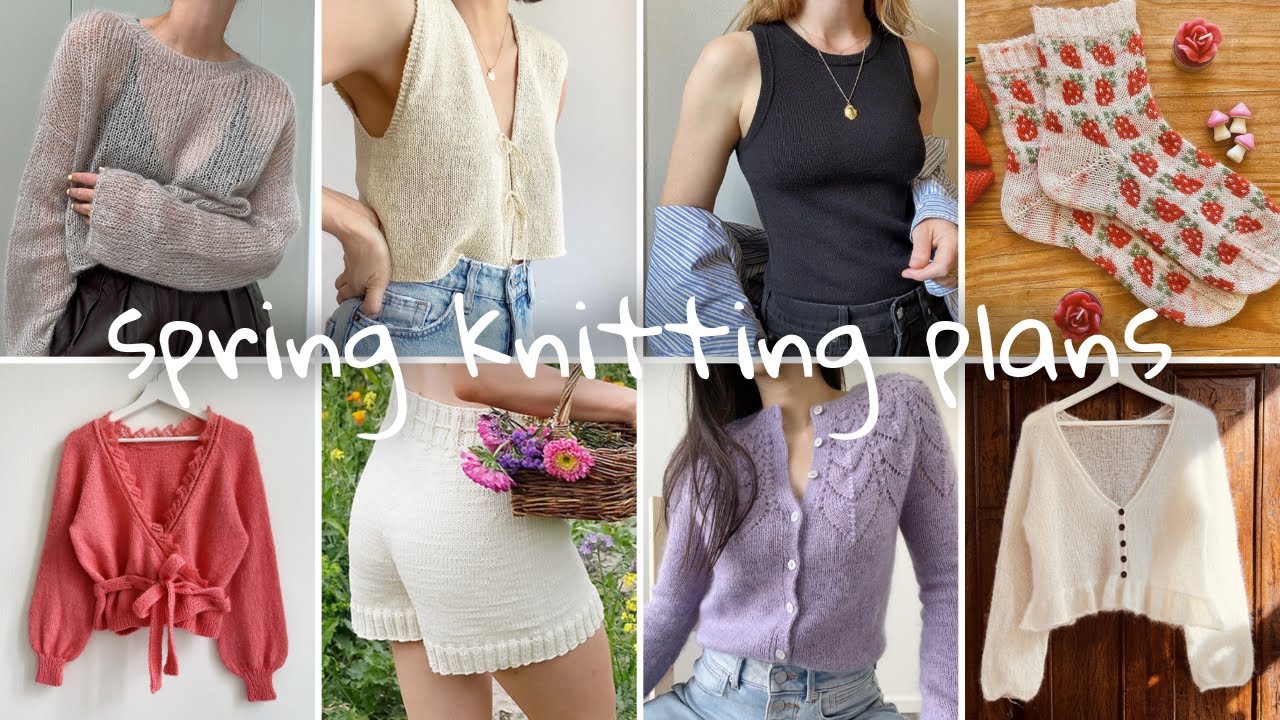spring 2024 knitting plans + pattern inspo 🫶 - YouTube