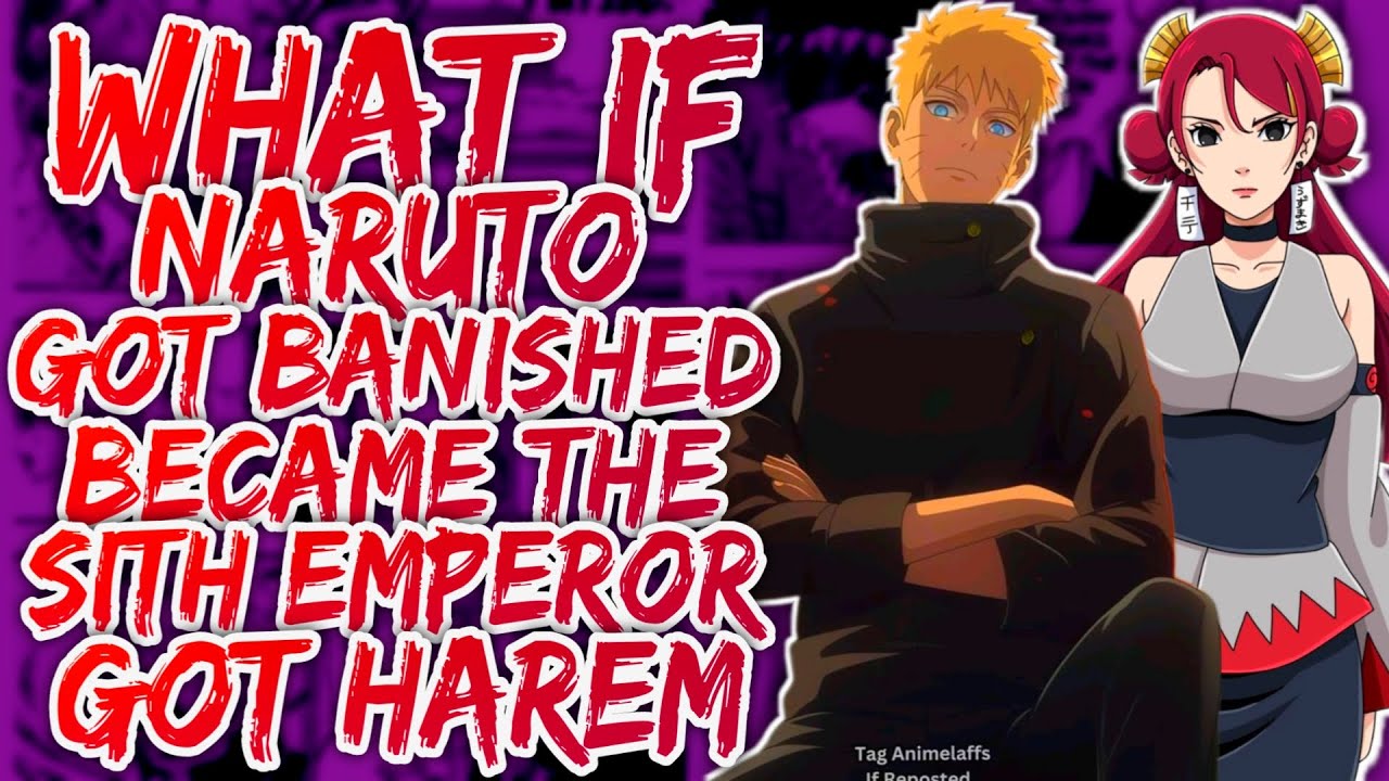 What if Naruto Got Banished & Became the Sith Emperor & Got Harem in ...