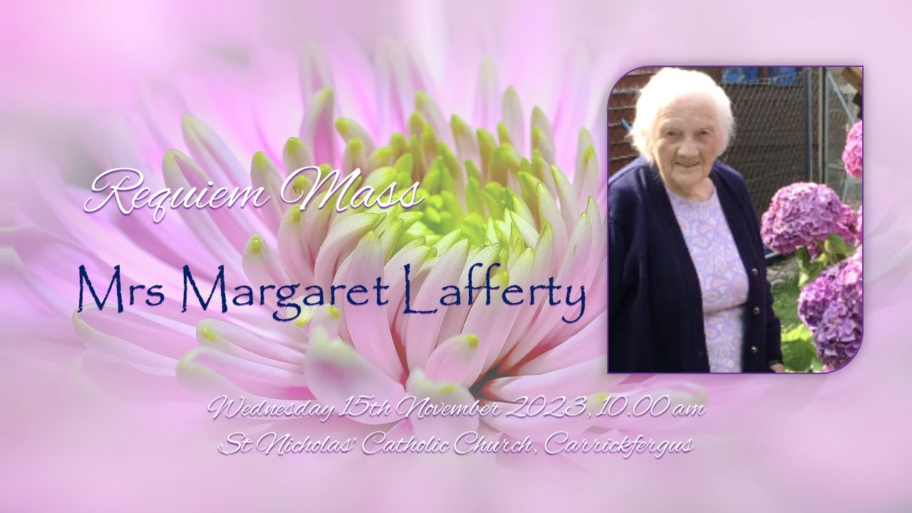 15th November 2023, 10:00 am - Requiem Mass: Mrs Margaret Lafferty ...