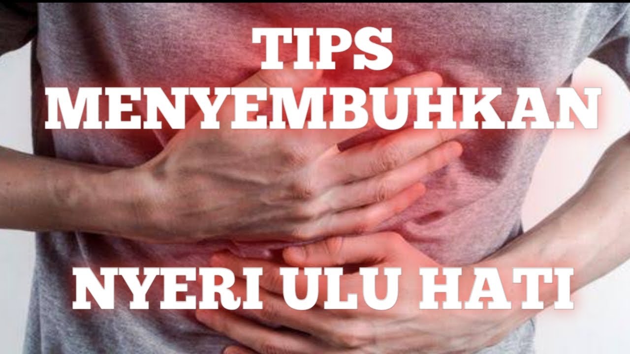 TIPS MENGATASI NYERI ULU HATI/PERUT PANAS - YouTube
