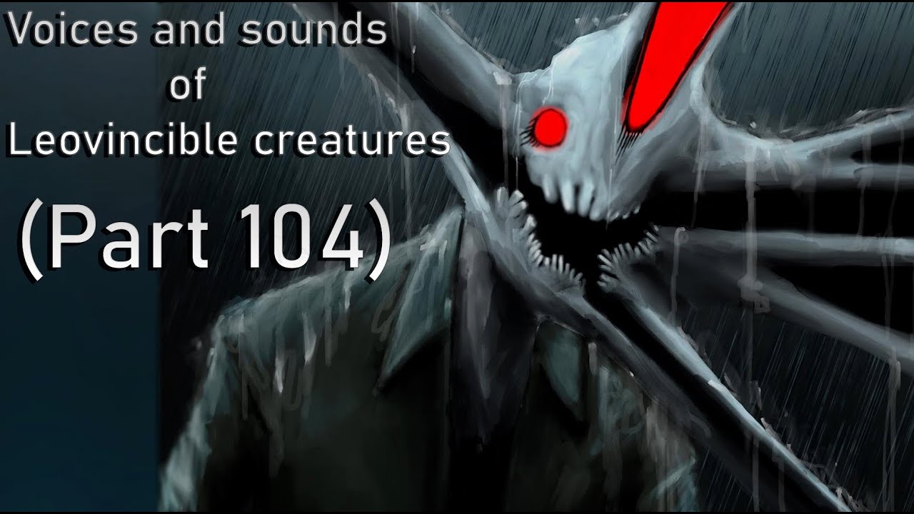 Voices and sounds of Leovincible creations (Part 104) - YouTube