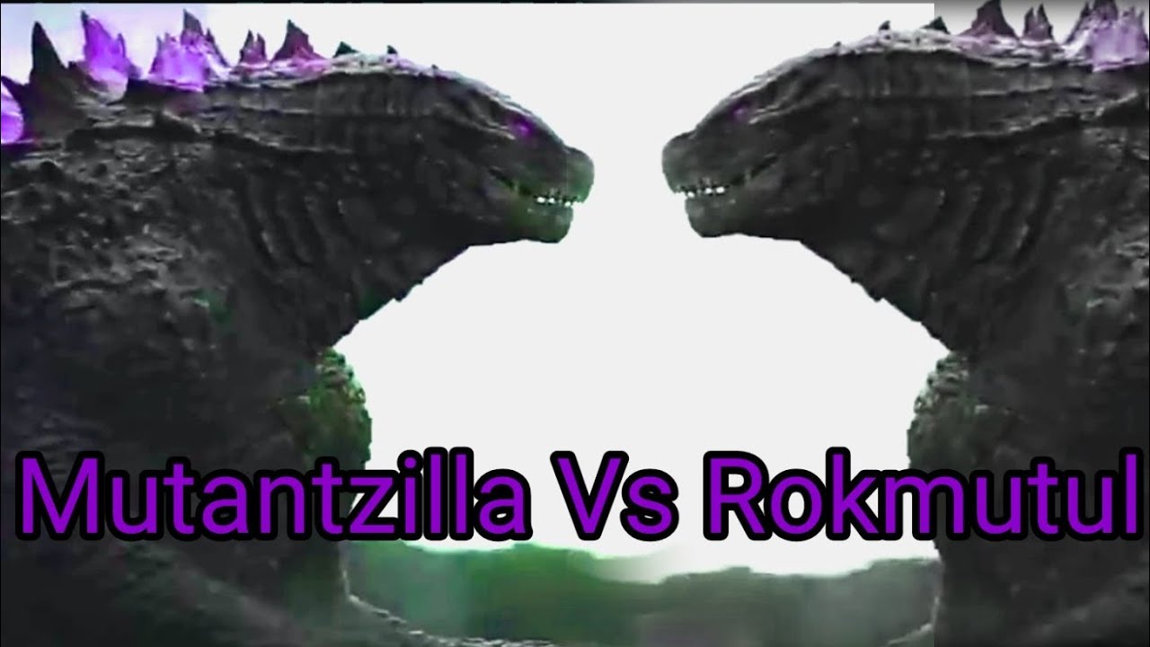 Mutantzilla Vs Rokmutul - YouTube