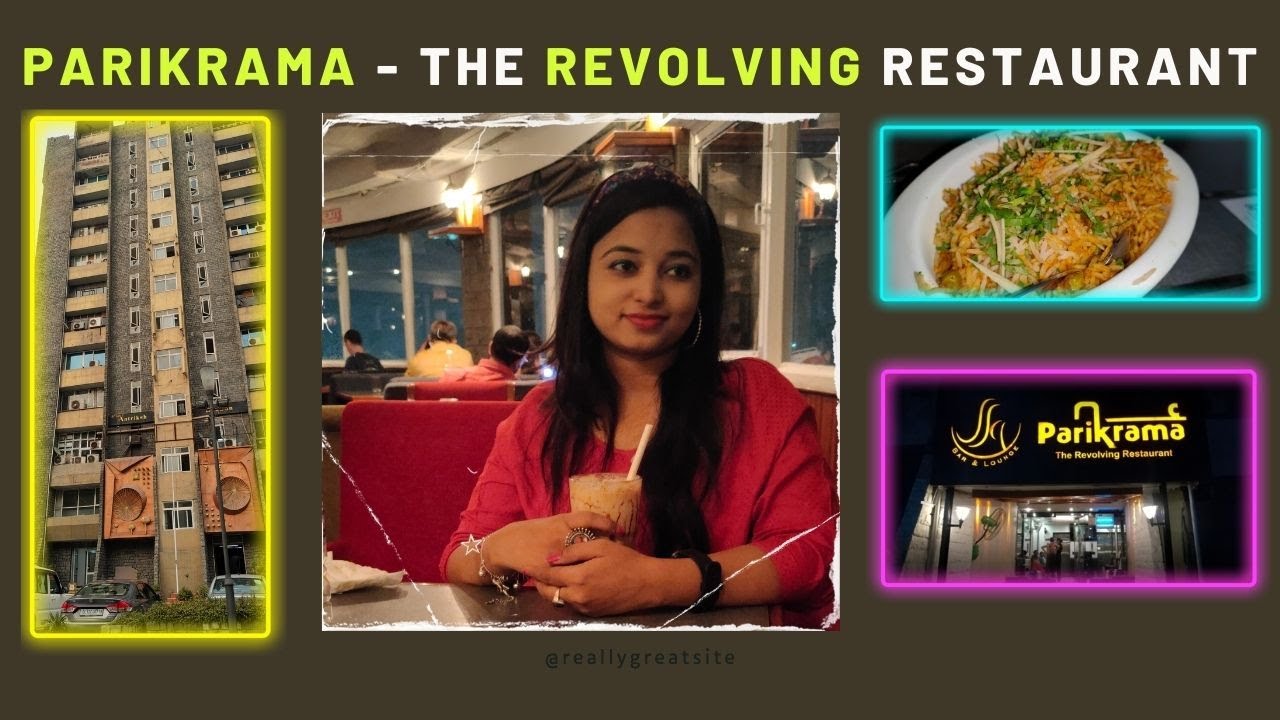 Dinner At Parikrama the revolving restaurant, Connaught Place New Delhi ...