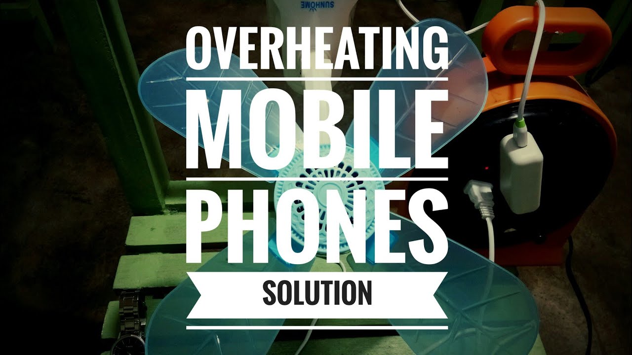 Overheating Mobile Phones Solution! - YouTube