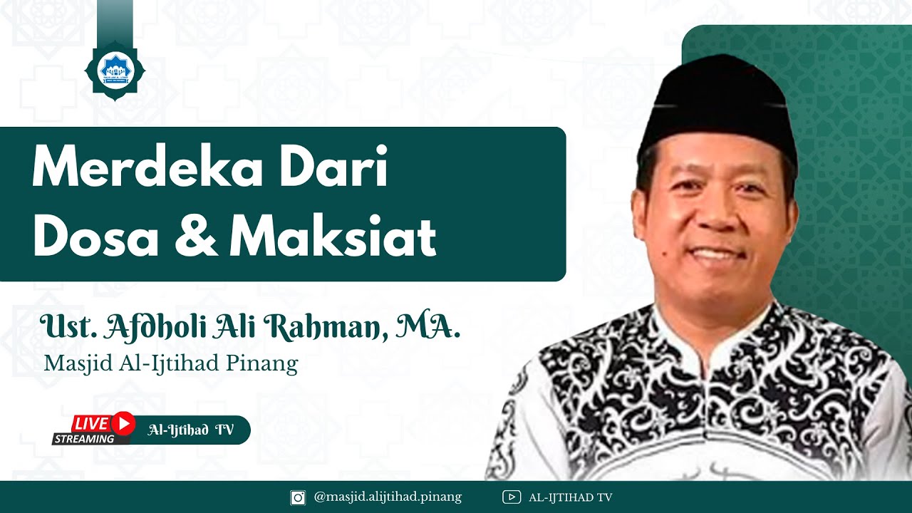 🔴[LIVE] MERDEKA DARI DOSA & MAKSIAT || USTADZ AFDHOLI ALI RAHMAN, MA ...