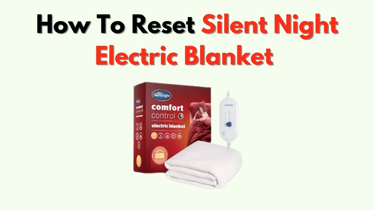 How To Reset Silent Night Electric Blanket – Quick Controller Reset ...