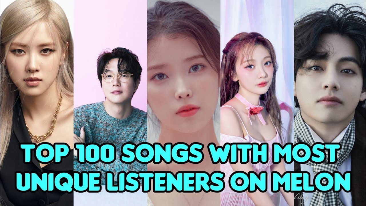 [TOP 100] Songs with most unique listeners on MELON - YouTube