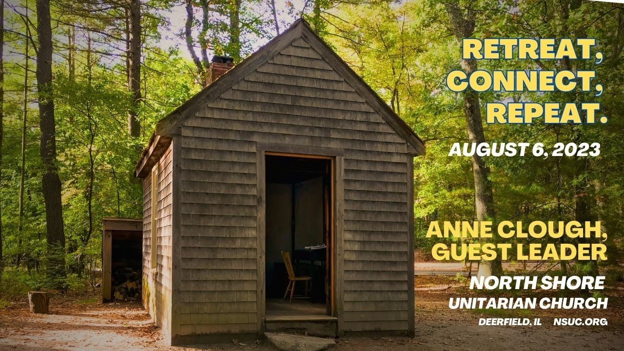 North Shore Unitarian Church: "Retreat, Connect, Repeat" (Sermon) 8.6. ...