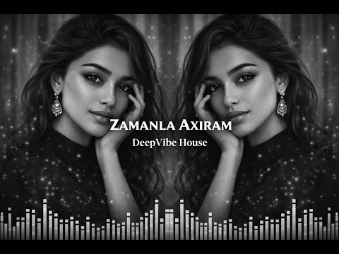 Zamanla Axıram - 🎧 Azəri EDM Deep House | Azeri Bass Music 2026