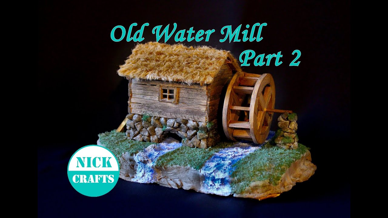 Old Water Mill Diorama - Toilet Paper Water - Part 2 - YouTube