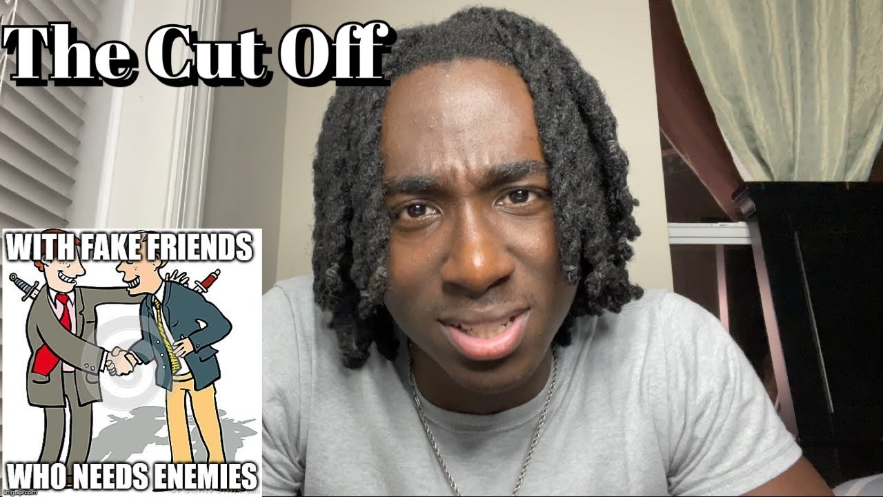 THE CUT OFF: 5 Reasons to Know When To Cut Off Your Friends - YouTube