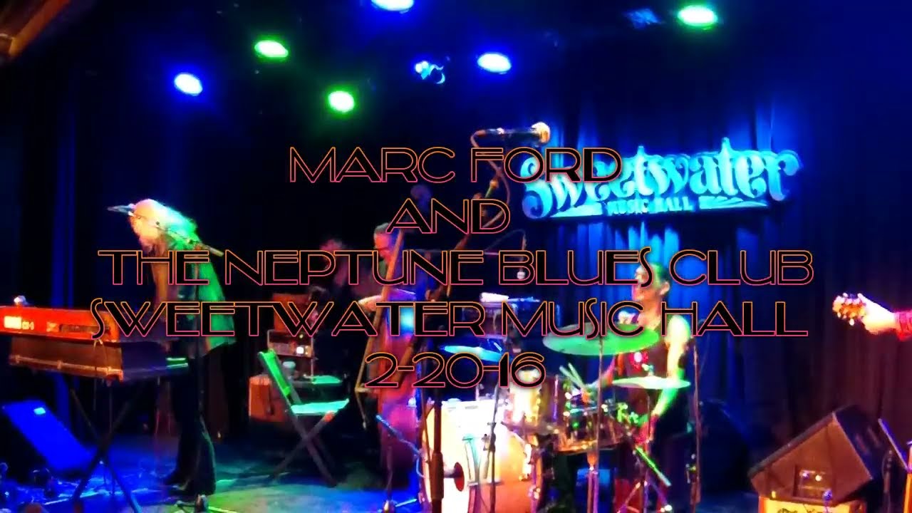 Marc Ford and The Neptune Blues Club - Sweetwater Music Hall 2-20-16 ...