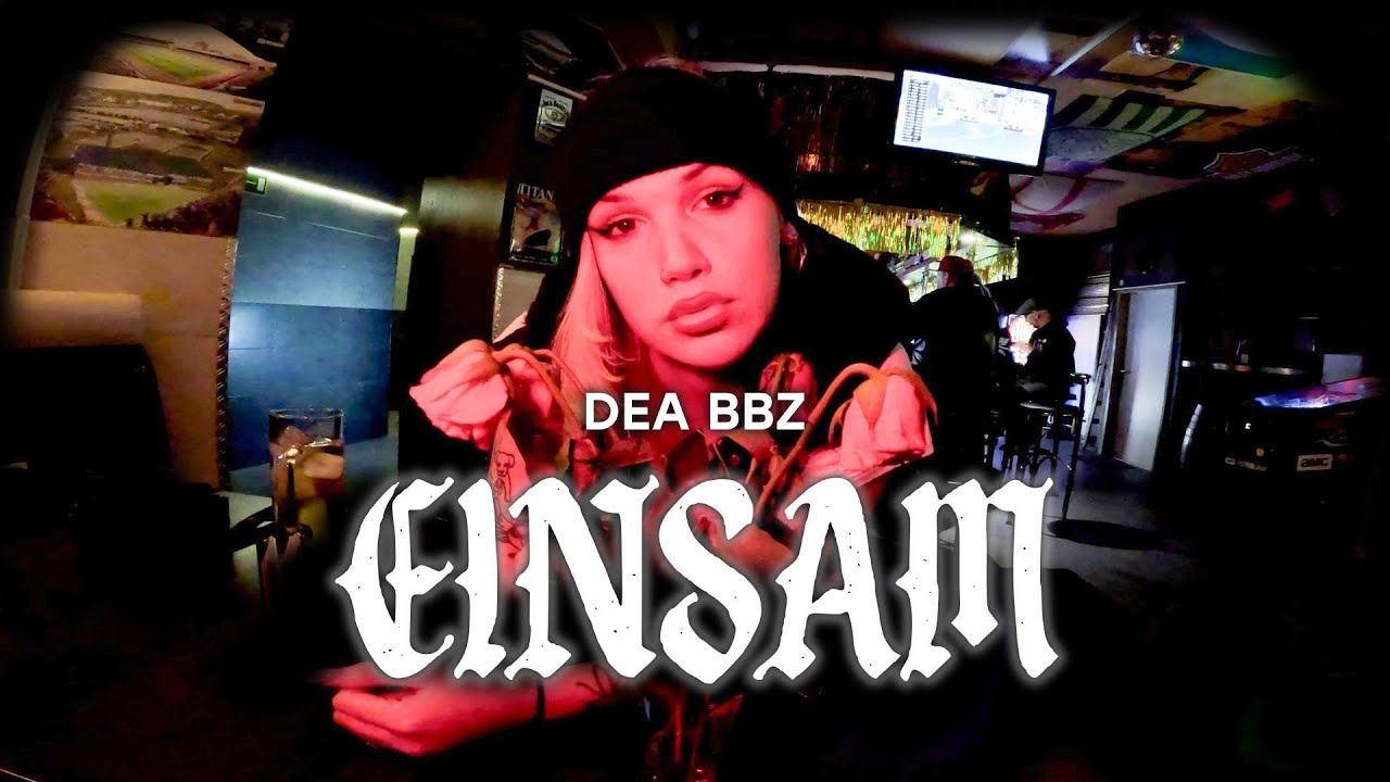 Dea Bbz - Einsam (Official Music Video) - YouTube