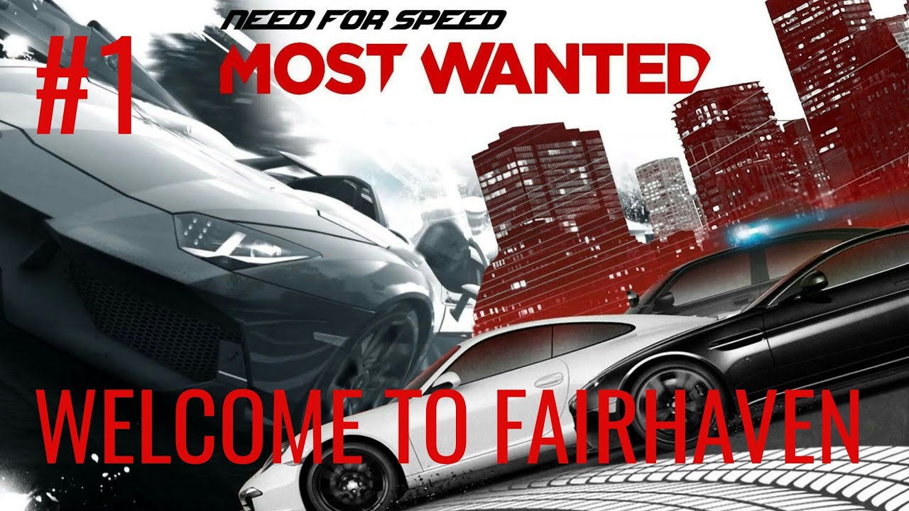 NFS MOST WANTED 1 | WELCOME TO FAIRHAVEN - YouTube