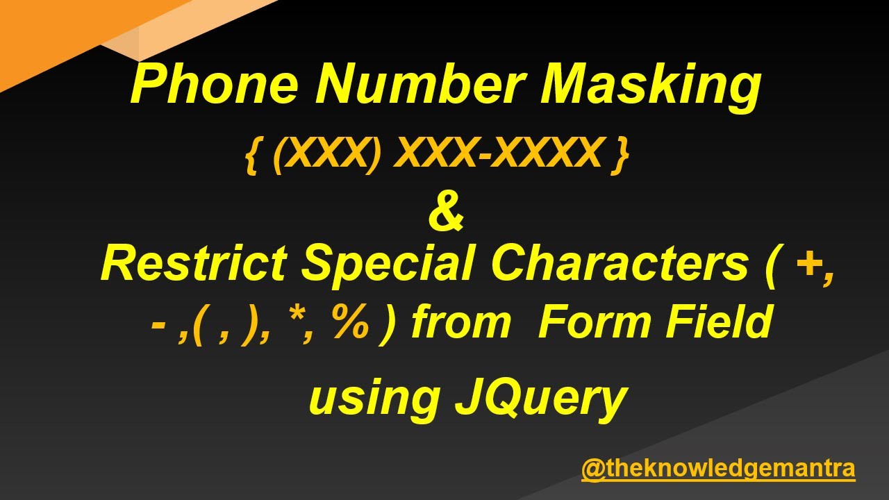 Masking Phone Number Restrict Form Field From Putting Special Characters Jquery Validation