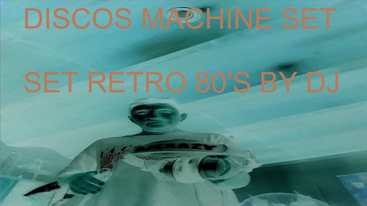 SET RETRO 80'S DISCOS MACHINE SET MUSICA DISCO REMIX - YouTube