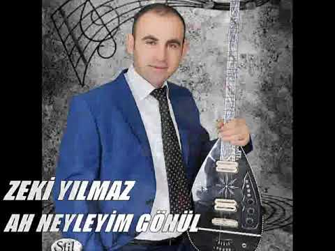 AH NEYLEYİM GÖNÜL GÖNÜL  SENİN ELİNDEN ZEKİ YILMAZ