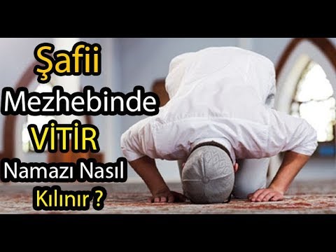 ŞAFİİ MEZHEBİNDE VİTİR NAMAZI NASIL KILINIR?