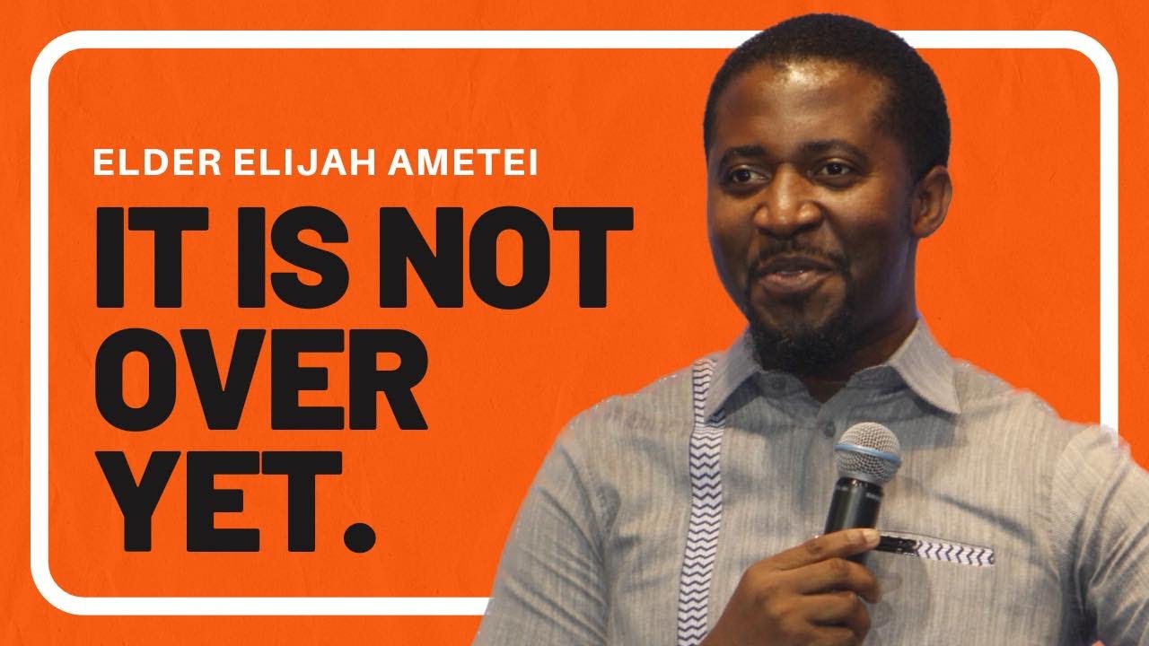 ||BIA SERVICE|| IT IS NOT OVER YET|| ELDER ELIJAH AMETEI - YouTube