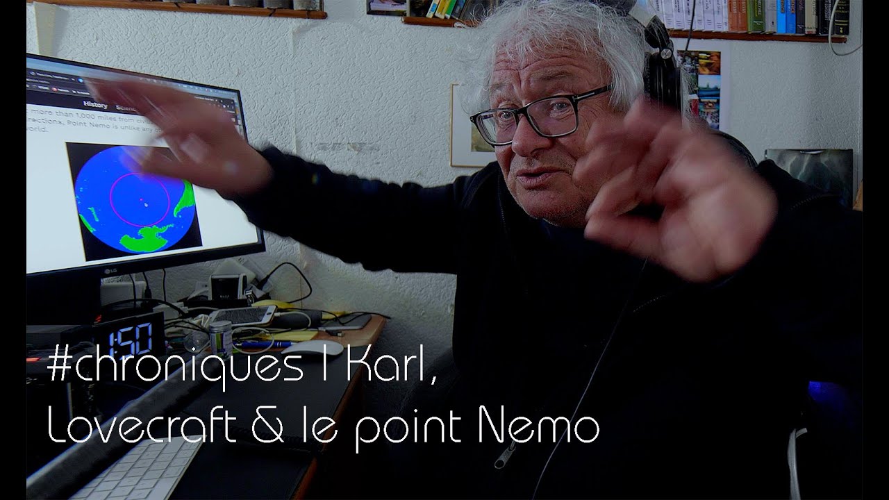 #chroniques | Karl, Lovecraft & le point Nemo - YouTube