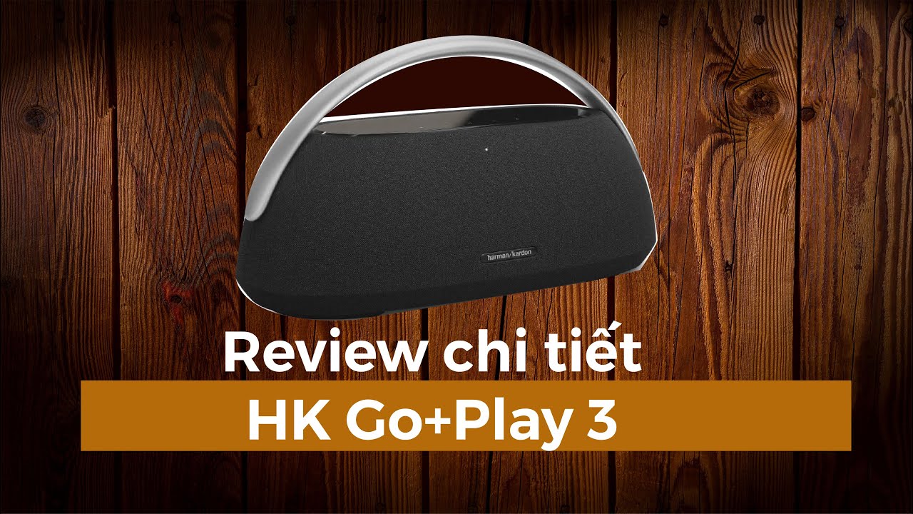 Review chi tiết mà nhanh gọn Harman Kardon Go Play 3 - YouTube