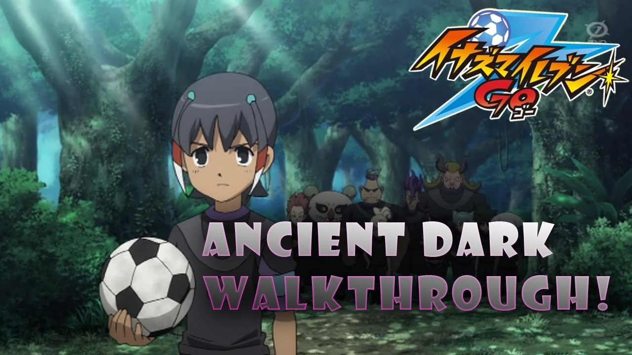 Inazuma Eleven Go: Shine/Dark - Ancient Dark Walkthrough - YouTube