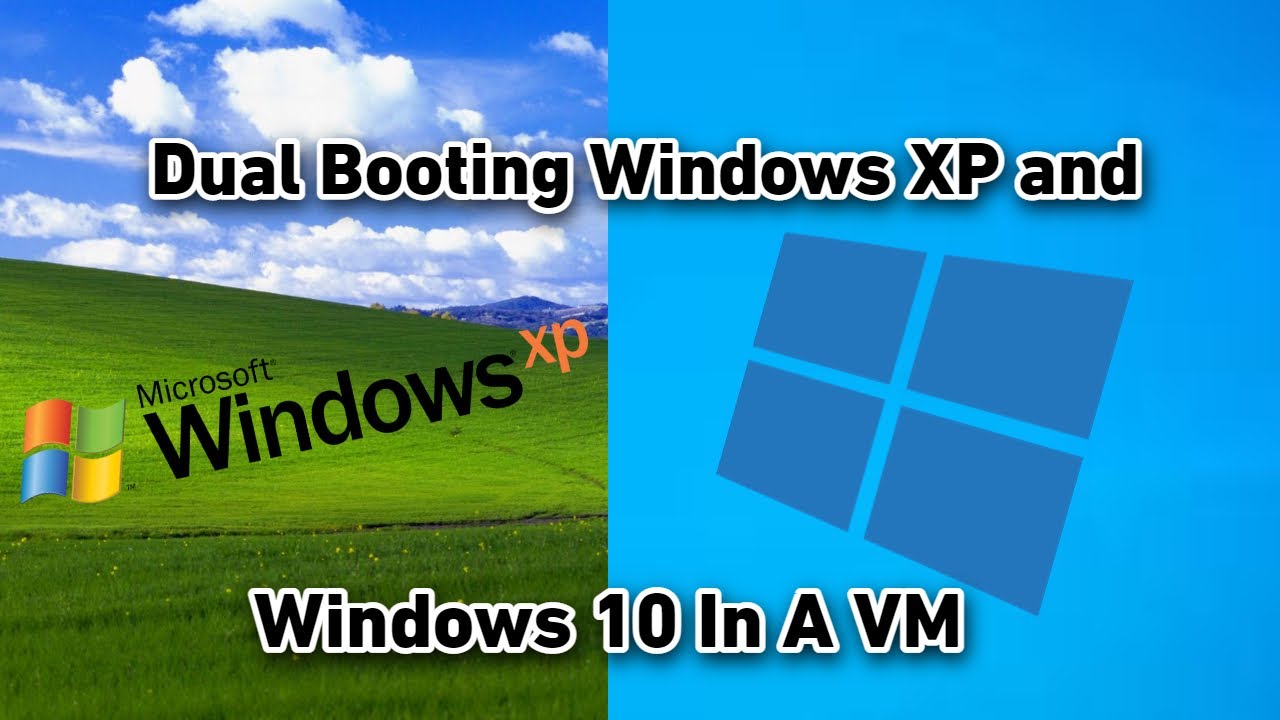 Dual Booting Windows XP And Windows 10 In A VM (Failed...) - YouTube